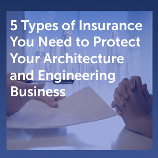 5 Types of Insurance You Need to Protect Your Architecture and ...